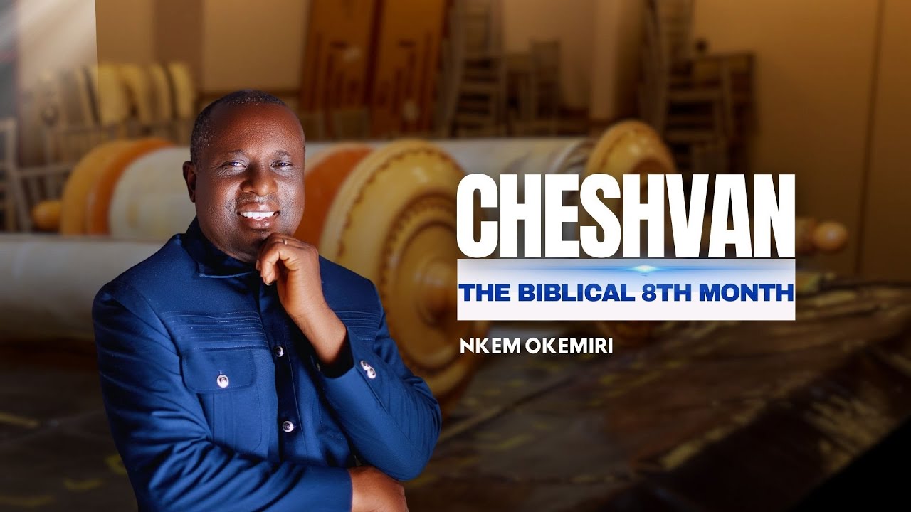 CHESHVAN: The Mystery of the Biblical 8th Month - Nkem Okemiri